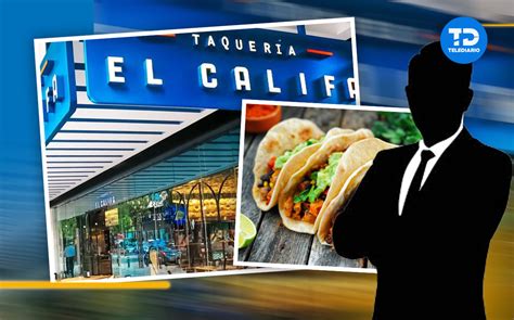 Taquerías El Califa quién es su dueño Telediario México