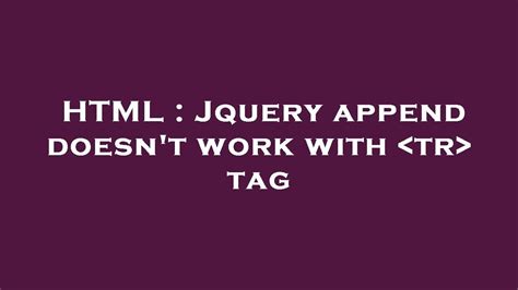 html jquery append doesn t work with tr tag youtube