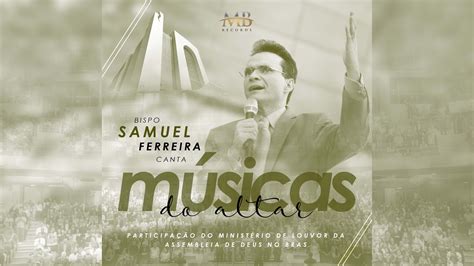 Santo é o Senhor Bispo Samuel Ferreira canta Músicas do Altar YouTube