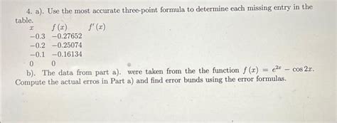 solved 4 a use the most accurate three point formula to