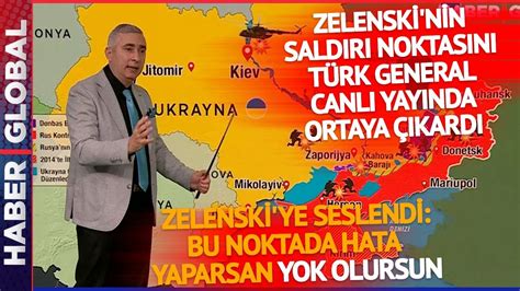 Zelenski nin Taarruz Edeceği Noktayı Canlı Yayında Türk General İfşa