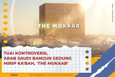 TRANS7 Tuai Kontroversi Arab Saudi Bangun Gedung Mirip Ka Bah The