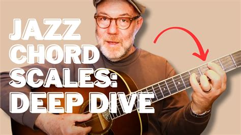 Jazz Guitar Chord Scales Deep Dive Youtube
