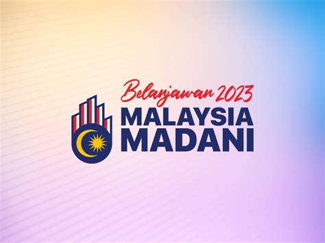 Belanjawan 2023 Dukung Pertumbuhan Ekonomi Bagi Limpahan Nikmat Untuk