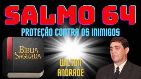 SALMO 64 PROTEÇÃO CONTRA OS INIMIGOS YouTube