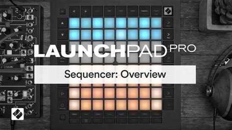 launchpad pro [mk3] sequencer overview novation youtube