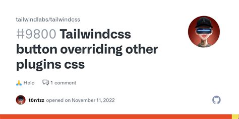 tailwindcss button overriding other plugins css · tailwindlabs tailwindcss · discussion 9800