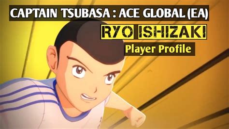 Player Profile Ryo Ishizaki CAPTAIN TSUBASA ACE Global EA