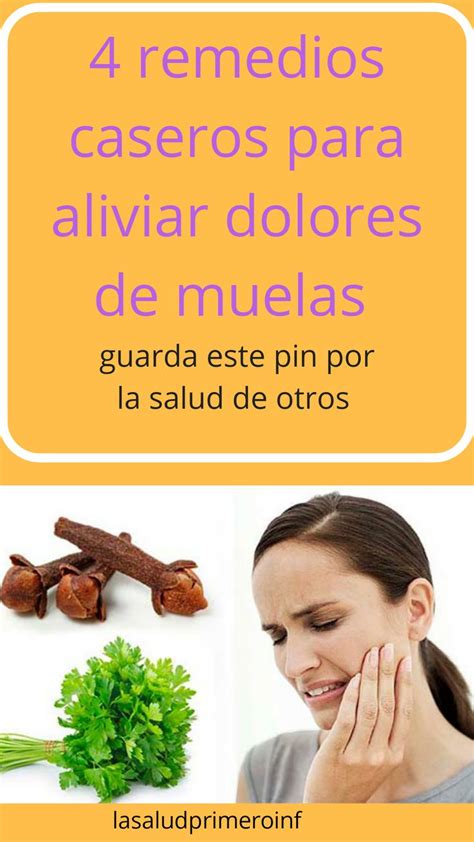 4 Remedios Caseros Para Aliviar Dolores De Muelas La Salud Primero
