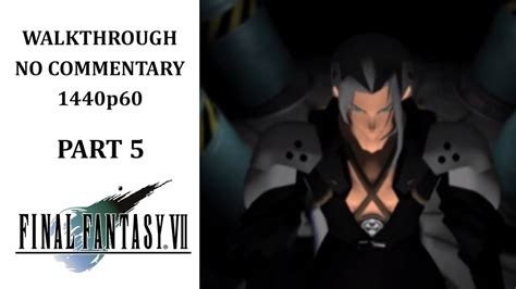 Final Fantasy VII Full Walkthrough 1440p60 No Commentary Part 5