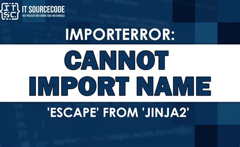 Importerror Cannot Import Name Escape From Jinja Solved