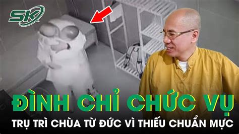 Lộ Clip Nhạy Cảm Trong Chùa Trụ Trì Chùa Từ Đức Ở Đồng Nai Bị Đình Chỉ