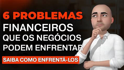 6 PROBLEMAS FINANCEIROS que os NEGÓCIOS terão que ENFRENTAR YouTube