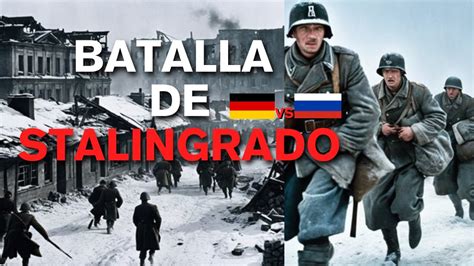 La Batalla de Stalingrado La lucha más sangrienta de la Segunda