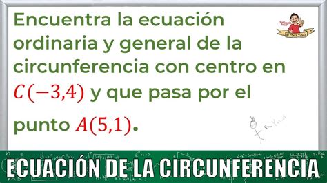 33 Ecuación de la circunferencia dado su centro y un punto por el que