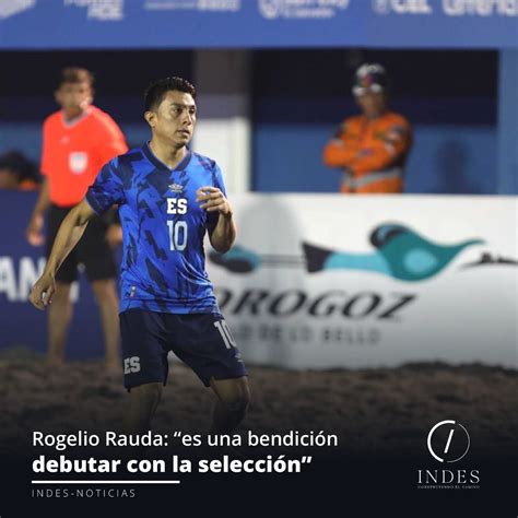 Indes El Salvador On Twitter Rogelio Rauda Tuvo Su Ansiado