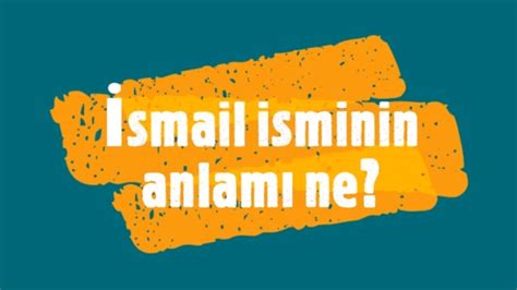 İSMAİL İsminin Anlamı ve Analizi Nedir YouTube