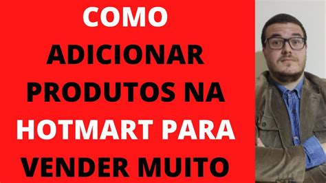 Como Cadastrar Produto Na Hotmart Passo A Passo Youtube