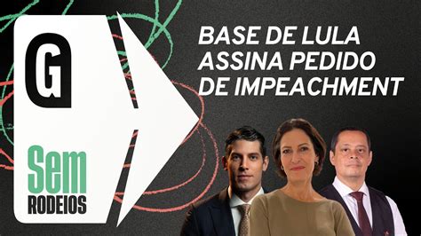 Base De Lula Assina Pedido De Impeachment YouTube