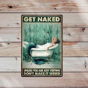 Vintage Tin Sign Get Naked Unless You Are Just Visiting Don T Make It