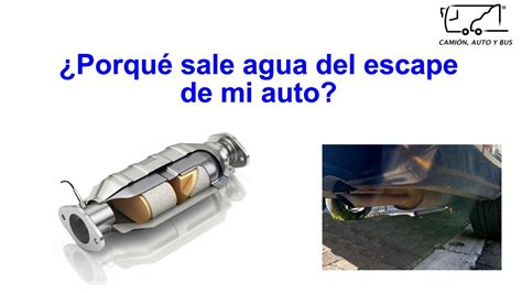 Es Malo Que Salga Agua En El Escape Catalizador YouTube