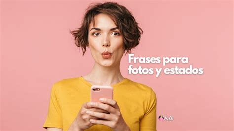 100 Frases Para Tus Fotos Y Estados Hablemos De Belleza