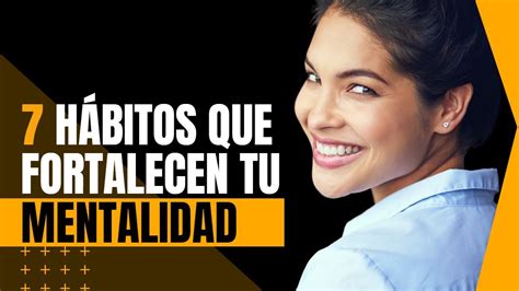 H Bitos Incre Bles Para Fortalecer Tu Mentalidad Inmediatamente