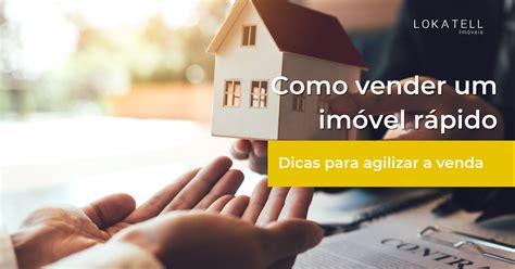 Como vender um imóvel rápido Dicas agilizar a venda Lokatell