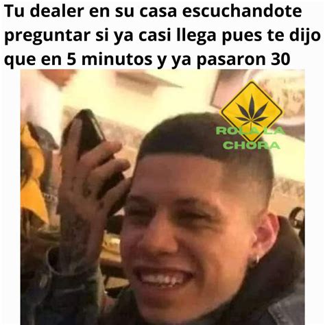 Cuando Te Dicen Que Fumas Mucho Y Siempre Andas Marihuano Yyyyyyyyyyy