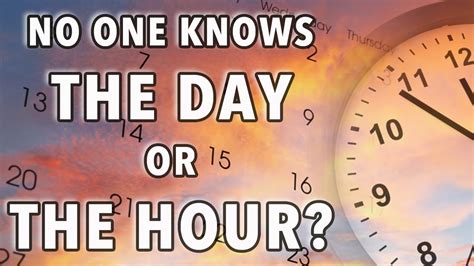 No One Knows The Day Or The Hour Is This Speaking Of The Rapture Or