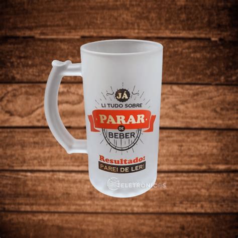 Caneca 500ml Para Chopp E Cerveja Personalizada Já Li Tudo Sobre Parar