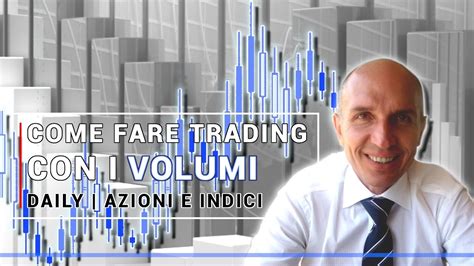 Trading Online COME FARE TRADING E INTERPRETARE I VOLUMI SU GRAFICI