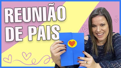 REUNIÃO DE PAIS SUGESTÕES DE CONVITE LEMBRANCINHA E PAUTA PARA