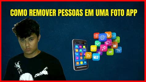 Como Tirar Pessoas Em Um Foto Usando App Gratis Youtube