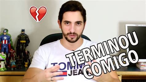 MEU RELACIONAMENTO ACABOU E AGORA YouTube