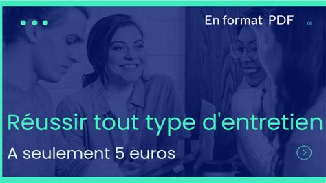 Je vais te fournir une formation pour réussir tout type d entretien