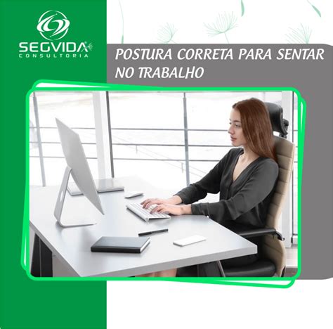 10 DICAS PARA MANTER A POSTURA CORRETA PARA SENTAR NO TRABALHO