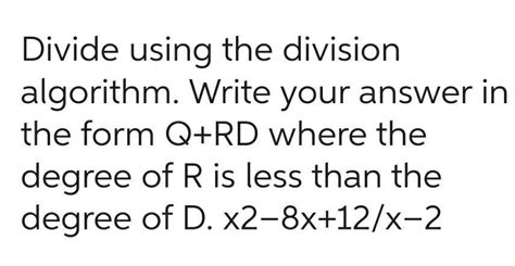 [answered] divide using the division algorithm write your answer in the kunduz