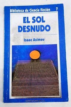 Libro El Sol Desnudo Asimov Isaac ISBN 52536971 Comprar En Buscalibre