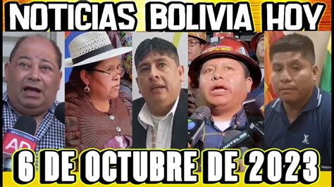 Noticias De Bolivia De Hoy Bolivia 6 De Octubre 2023 Noticias Bolivia