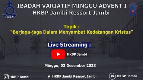 Ibadah Minggu Variatif Minggu Advent I Hkbp Jambi Minggu Desember