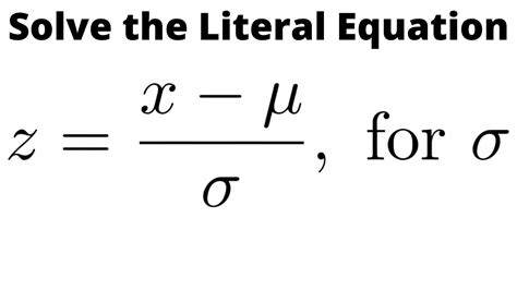 solve the literal equation z x mu sigma for sigma youtube