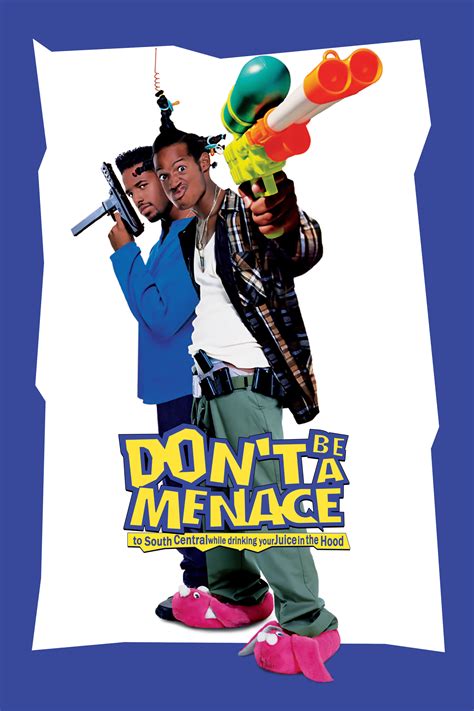 Don T Be A Menace To South Central While Drinking Your Juice In The