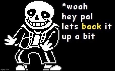 Image Tagged In Woah Hey Pal Lets Back It Up A Bit Imgflip
