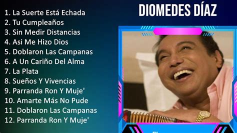 D i o m e d e s D í a z 2023 1 HORA Mejores Canciones Mejores
