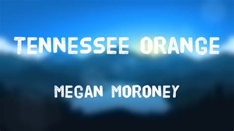 Tennessee Orange Megan Moroney Lyric Centric YouTube
