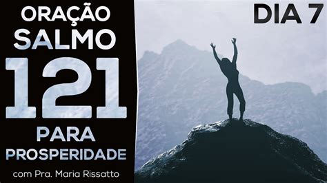 PODEROSA ORAÇÃO PARA PROSPERIDADE SALMO 121 DIA 7 YouTube