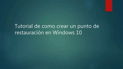 Tutorial De Como Crear Un Punto De Restauraci N En Windows Ppt