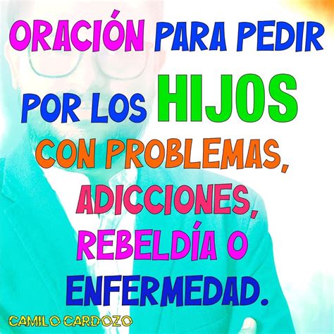 Oración para Pedir por los Hijos Con Problemas Adicciones Rebeldía o