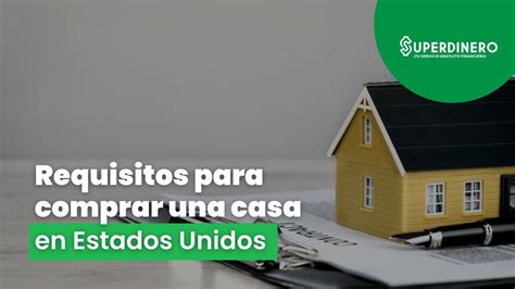 Requisitos Para Comprar Una Casa En Estados Unidos Y Financiar Tu